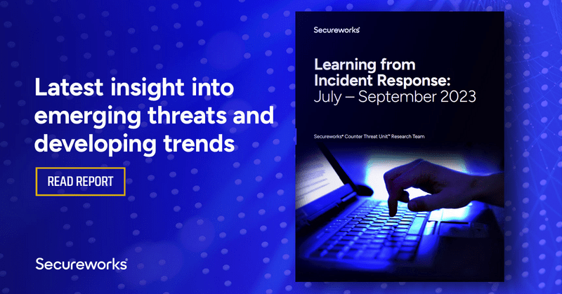 Learning from Incident Response: July-September 2023 | Secureworks