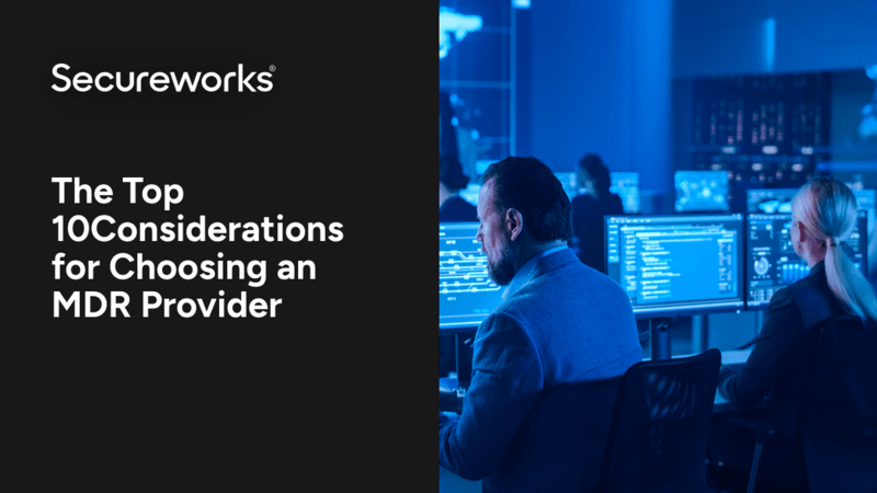 Top 10 Considerations for Choosing an MDR Provider | Secureworks