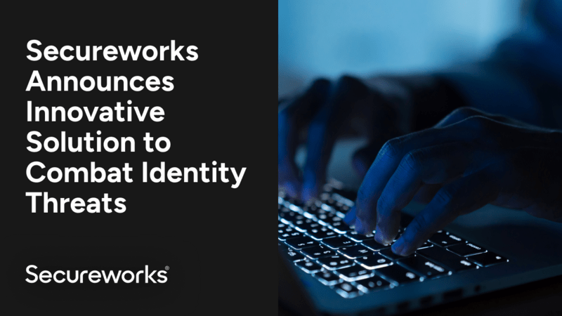 Secureworks Announces Innovative Solution to Combat Identity Threats ...