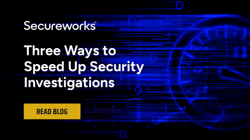 Three Ways to Speed Up Security Investigations | Secureworks